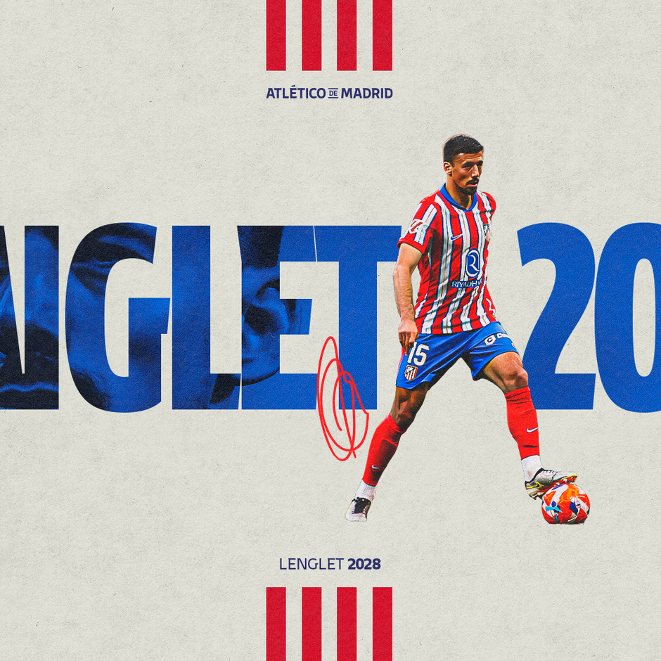 Clément Lenglet signs until 2028 - Club Atlético de Madrid · Web oficial
